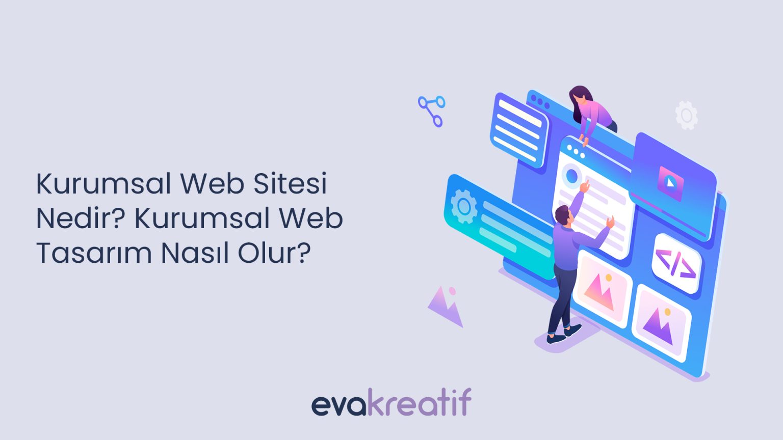 Kurumsal Web Sitesi Nedir? Kurumsal Web Tasarım Nasıl Olur? - Evakreatif Kurumsal Web Sitesi Nedir? Kurumsal Web Tasarım Nasıl Olur? - Evakreatif